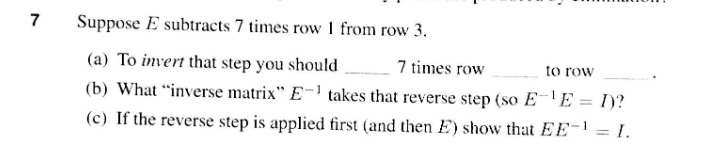 Solved Suppose E subtracts 7 times row 1 from row 3 . (a) To | Chegg.com