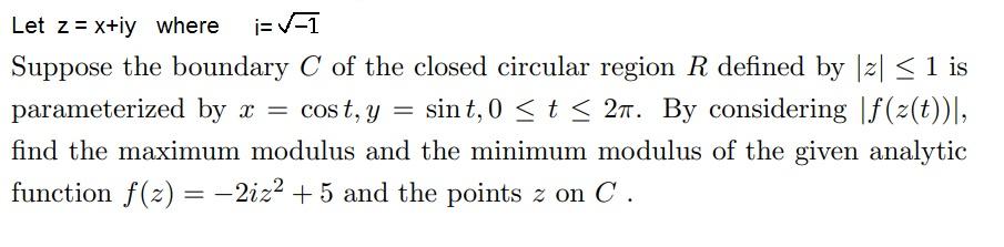 Solved Let z=x+iy where i=−1 Suppose the boundary C of the | Chegg.com