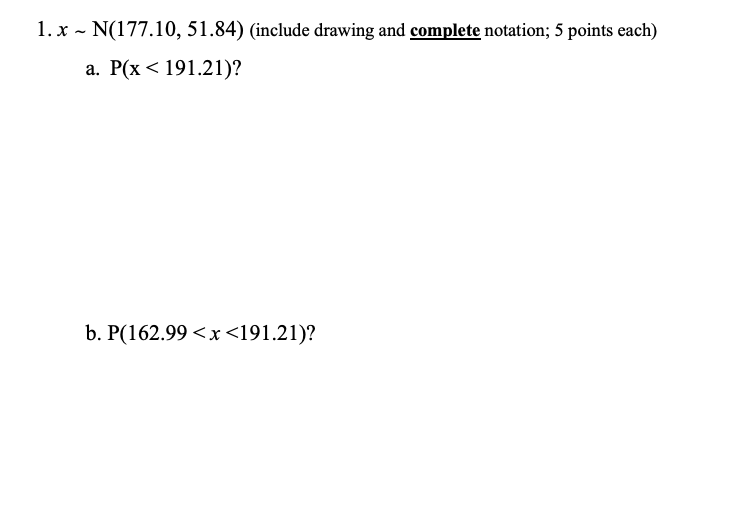 Solved x∼N(177.10,51.84) (include drawing and complete | Chegg.com