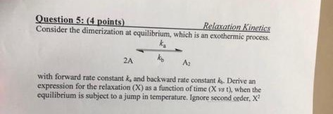 Solved Question 5:(4 points)Relaxation Kinetics Consider the | Chegg.com