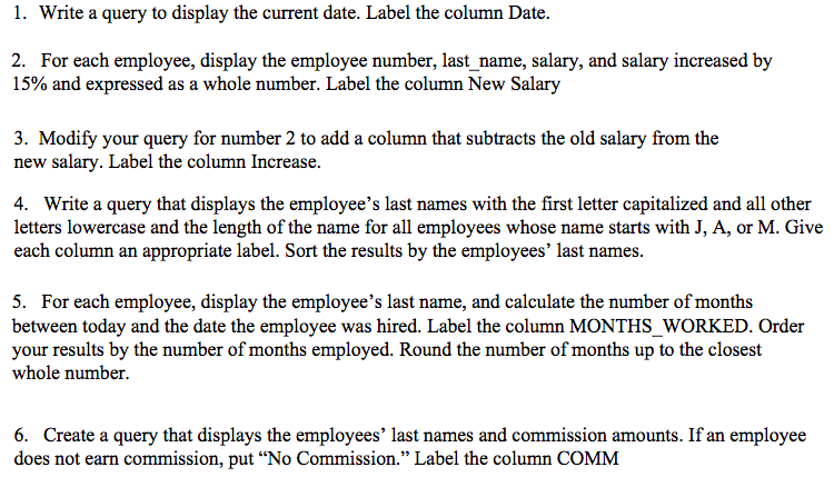 Solved 1. Write a query to display the current date. Label | Chegg.com