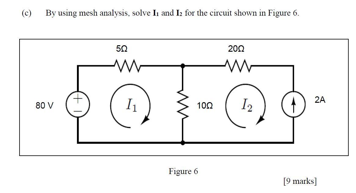 Solved c) By using mesh analysis, solve I1 and I2 for the | Chegg.com