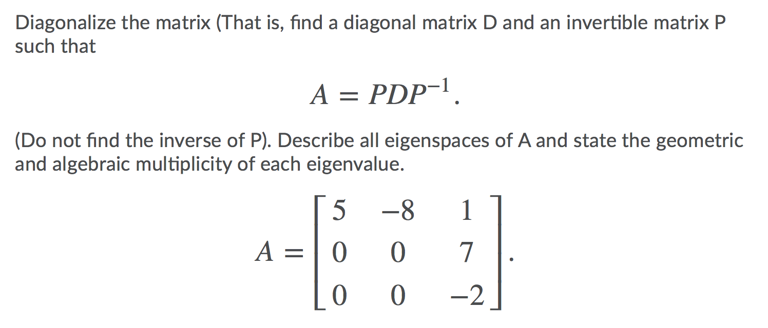 Solved Diagonalize the matrix (That is, find a diagonal | Chegg.com