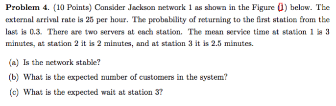 Problem 4. (10 Points) Consider Jackson network 1 as | Chegg.com