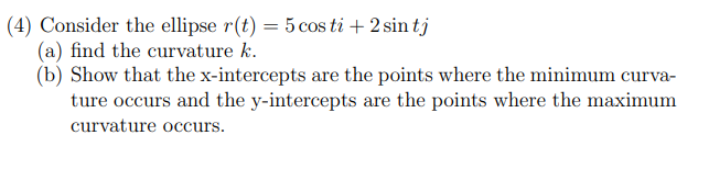 Solved (4) Consider the ellipse r(t) = 5 cos ti + 2 sin tj | Chegg.com