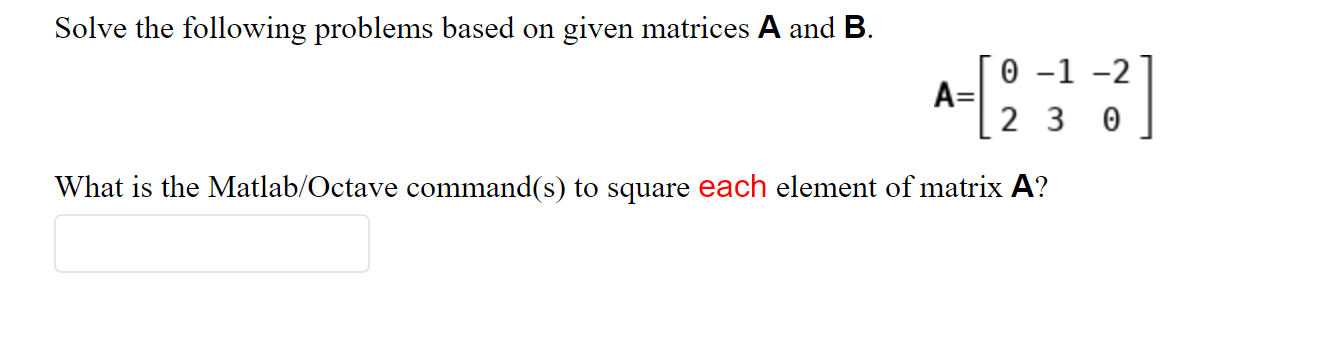 Solved Solve the following problems based on given matrices | Chegg.com