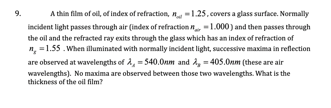 Solved 9. A thin film of oil, of index of refraction, noil = | Chegg.com
