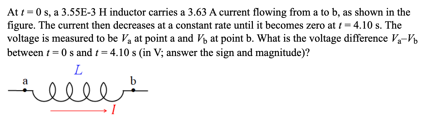 Solved At t=0 s, a 3.55E−3H inductor carries a 3.63 A | Chegg.com
