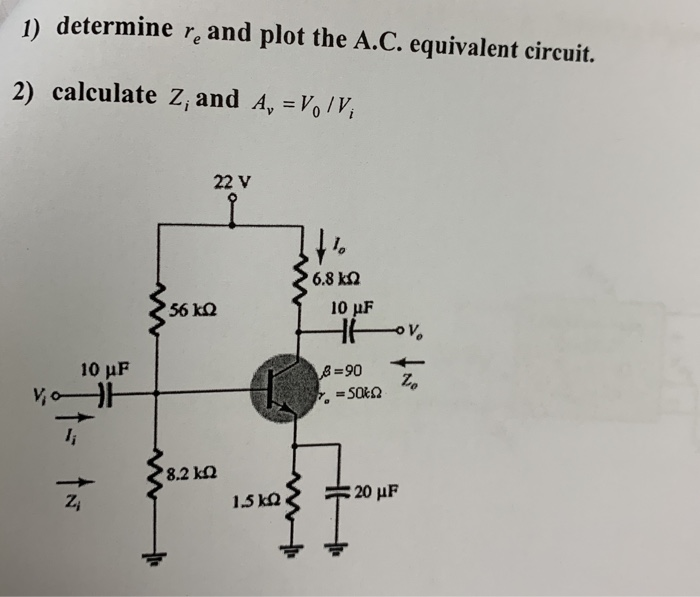 Solved 1) determine re and plot the A.C. equivalent circuit. | Chegg.com