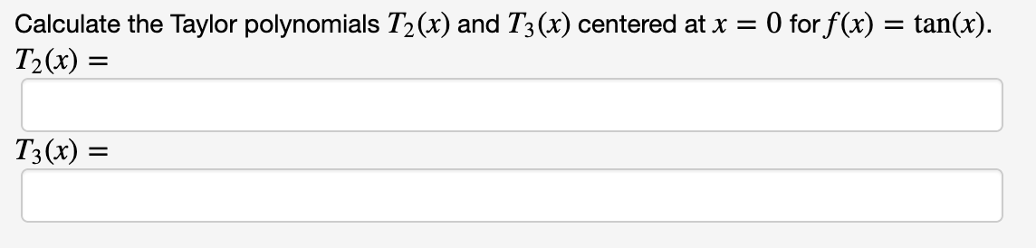 Solved Calculate the Taylor polynomials T2(x) and T3(x) | Chegg.com