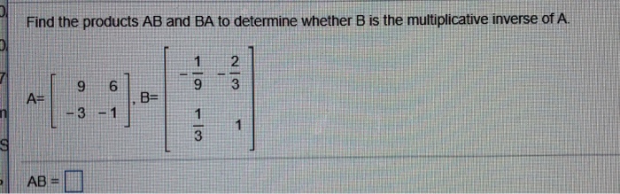 Solved Find the products AB and BA to determine whether B is | Chegg.com