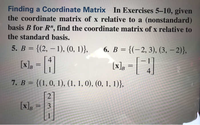 Solved Finding a Coordinate Matrix In Exercises 5-10, given | Chegg.com