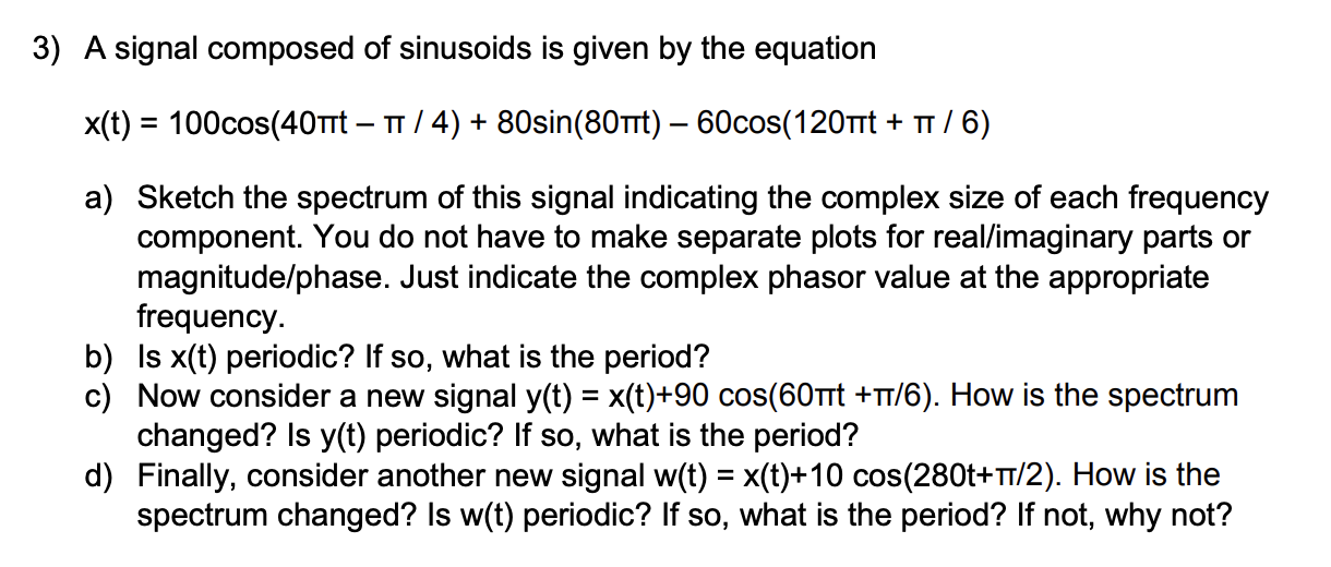 Solved 3) A signal composed of sinusoids is given by the | Chegg.com