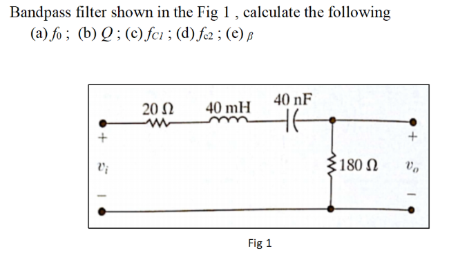 Solved Bandpass filter shown in the Fig 1, calculate the | Chegg.com