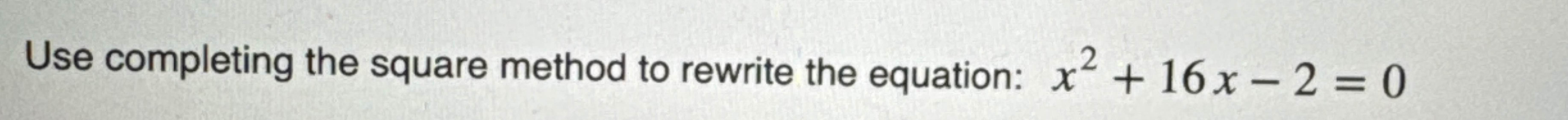 Solved Use completing the square method to rewrite the | Chegg.com