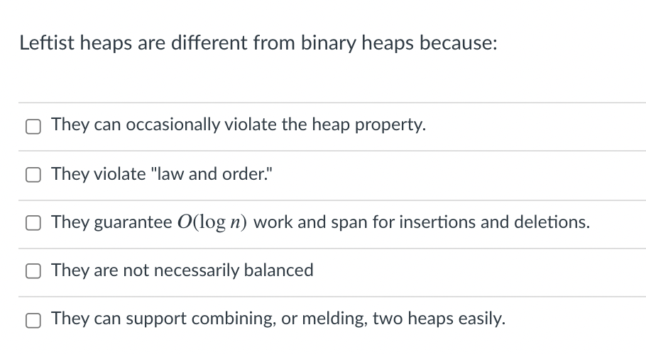 Solved Leftist heaps are different from binary heaps | Chegg.com