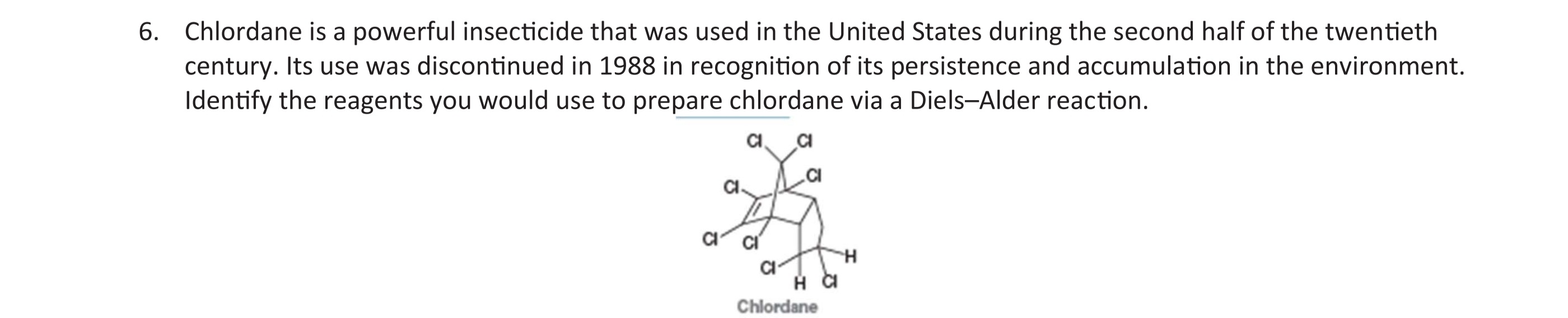 Solved Chlordane is a powerful insecticide that was used in | Chegg.com