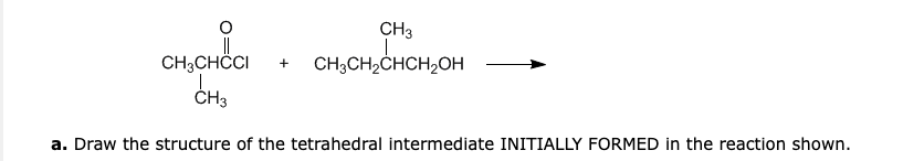 Solved a. Draw the structure of the tetrahedral intermediate | Chegg.com