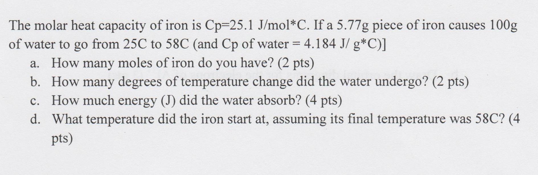 Solved = The molar heat capacity of iron is Cp=25.1 J/mol*C. | Chegg.com