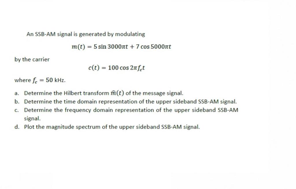 Solved An SSB-AM signal is generated by modulating m(t) = 5 | Chegg.com