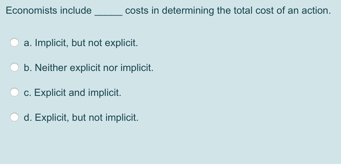 Solved Economists include costs in determining the total | Chegg.com