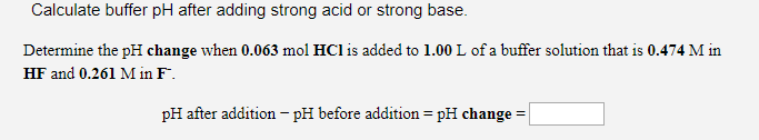 Solved Calculate buffer pH after adding strong acid or | Chegg.com