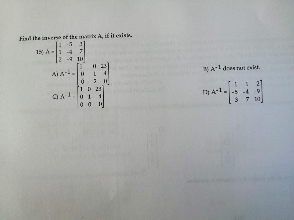 Solved Find the inverse of the matrix A, if it exists. 15) | Chegg.com