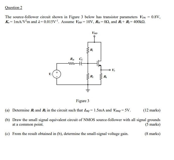 Solved Question 2 The source-follower circuit shown in | Chegg.com