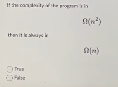 Solved If the complexity of the program is in Ω(n2) then it | Chegg.com