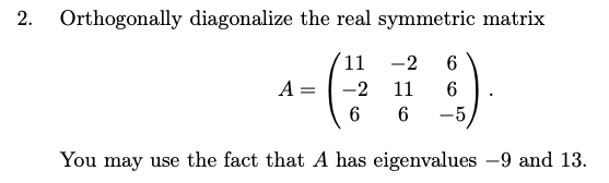 Solved Orthogonally Diagonalize The Real Symmetric Matrix A