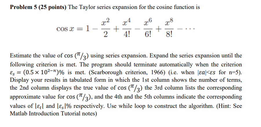 Solved Problem 5 (25 points) The Taylor series expansion for | Chegg.com