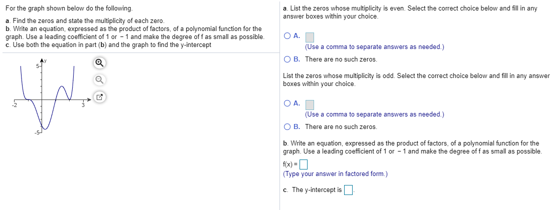 Solved a. List the zeros whose multiplicity is even. Select | Chegg.com