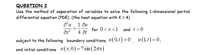 Solved QUESTION 2 Use the method of separation of variables | Chegg.com