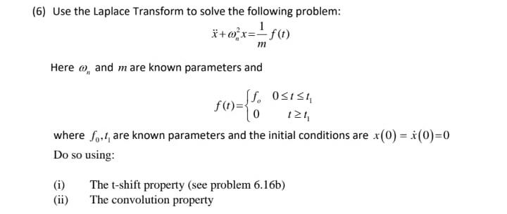 (6) Use the Laplace Transform to solve the following | Chegg.com