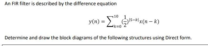 Solved An FIR filter is described by the difference equation | Chegg.com