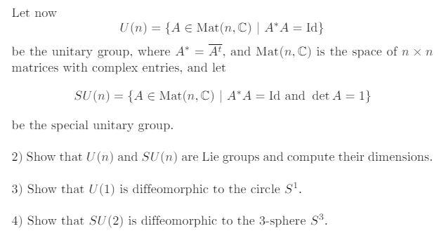 Let now U(n)={A∈Mat(n,C)∣A∗A=Id} be the unitary | Chegg.com