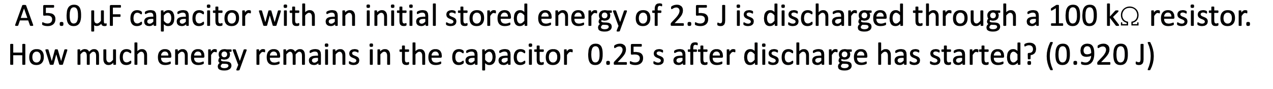Solved A 5.0μF capacitor with an initial stored energy of | Chegg.com