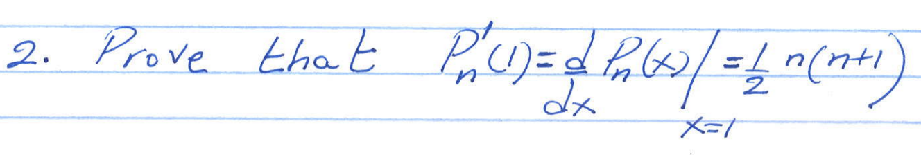 Solved 2. Prove that Pn′(1)=dxdln(x)∣∣x=1=21n(n+1) | Chegg.com