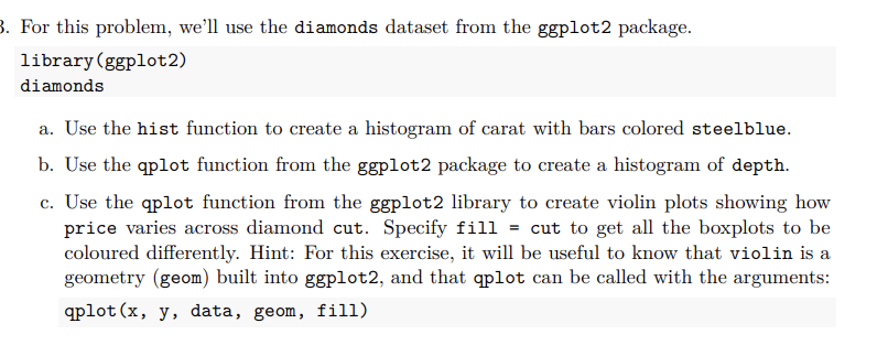 Solved For this problem, we'll use the diamonds dataset from | Chegg.com