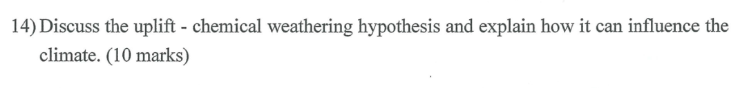 Solved 14) Discuss the uplift - chemical weathering | Chegg.com