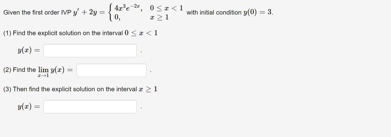 Solved Given the first order IVP y′+2y={4x3e−2x,0,0≤x