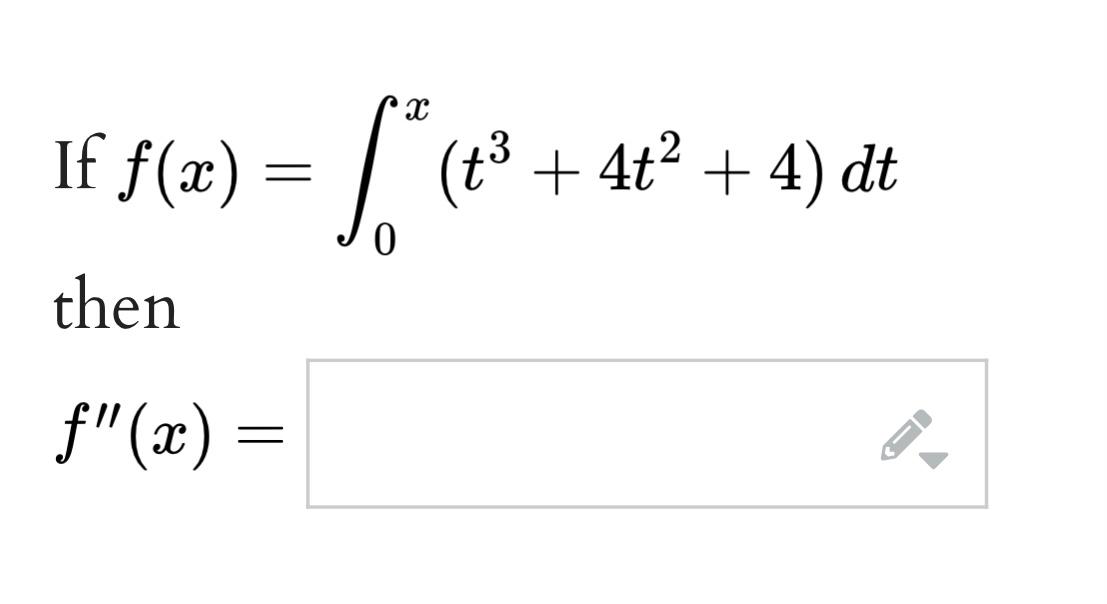 Solved If f(x)=∫0x(t3+4t2+4)dt then | Chegg.com