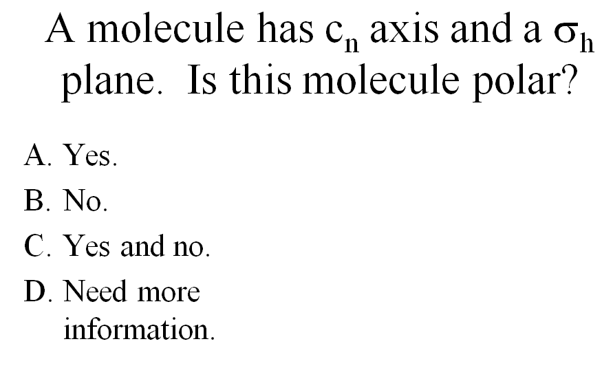 Solved A molecule has cn axis and a sigmah plane. Is this | Chegg.com