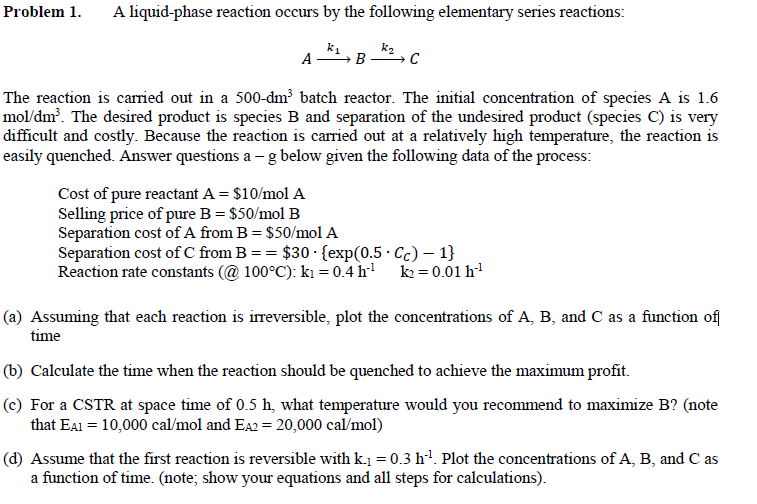Solved Problem 1. A liquid-phase reaction occurs by the | Chegg.com