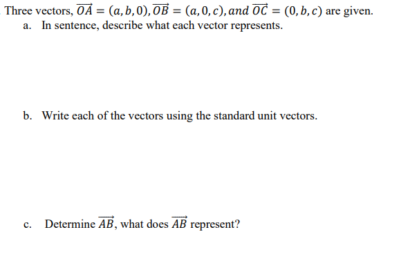Solved Three vectors, OA = (a,b,0), OB = (a,0, c), and OC = | Chegg.com