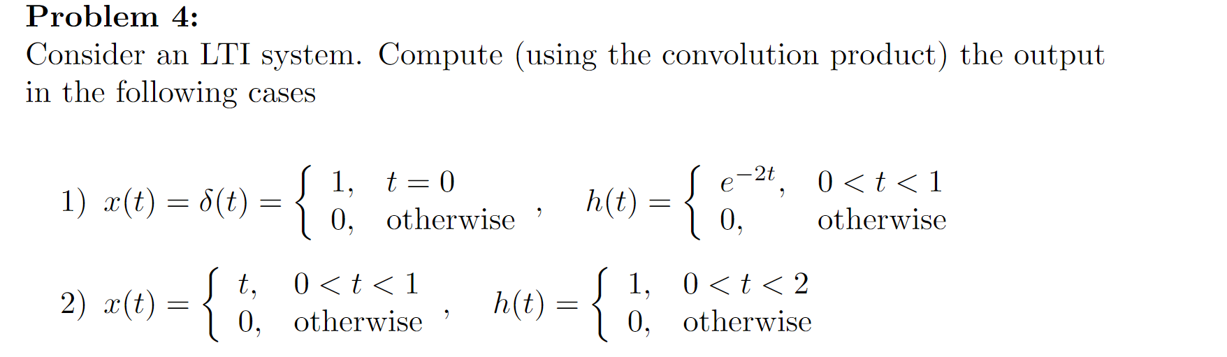 Solved Problem 4: Consider an LTI system. Compute (using the | Chegg.com