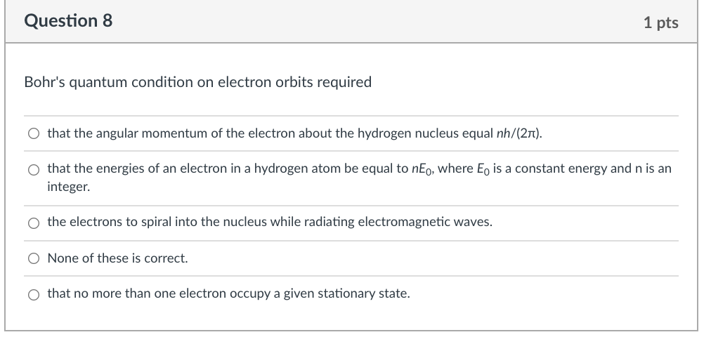 Solved Question 8 1 pts Bohr's quantum condition on electron | Chegg.com