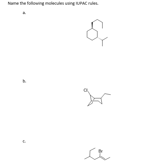Solved Name the following molecules using IUPAC rules. a. & | Chegg.com