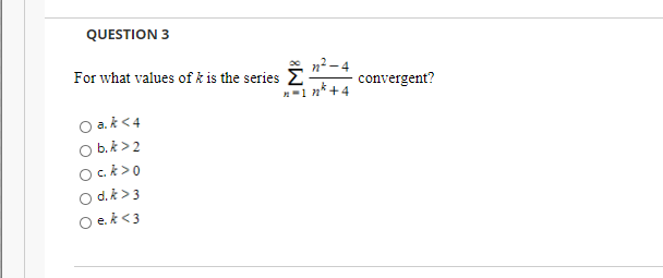 Solved QUESTION 3 For what values of k is the series § " | Chegg.com