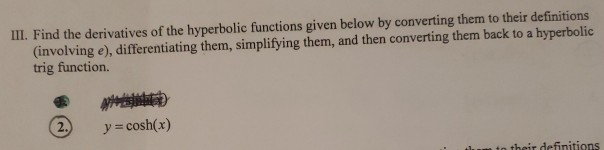 Solved III. Find the derivatives of the hyperbolic functions | Chegg.com
